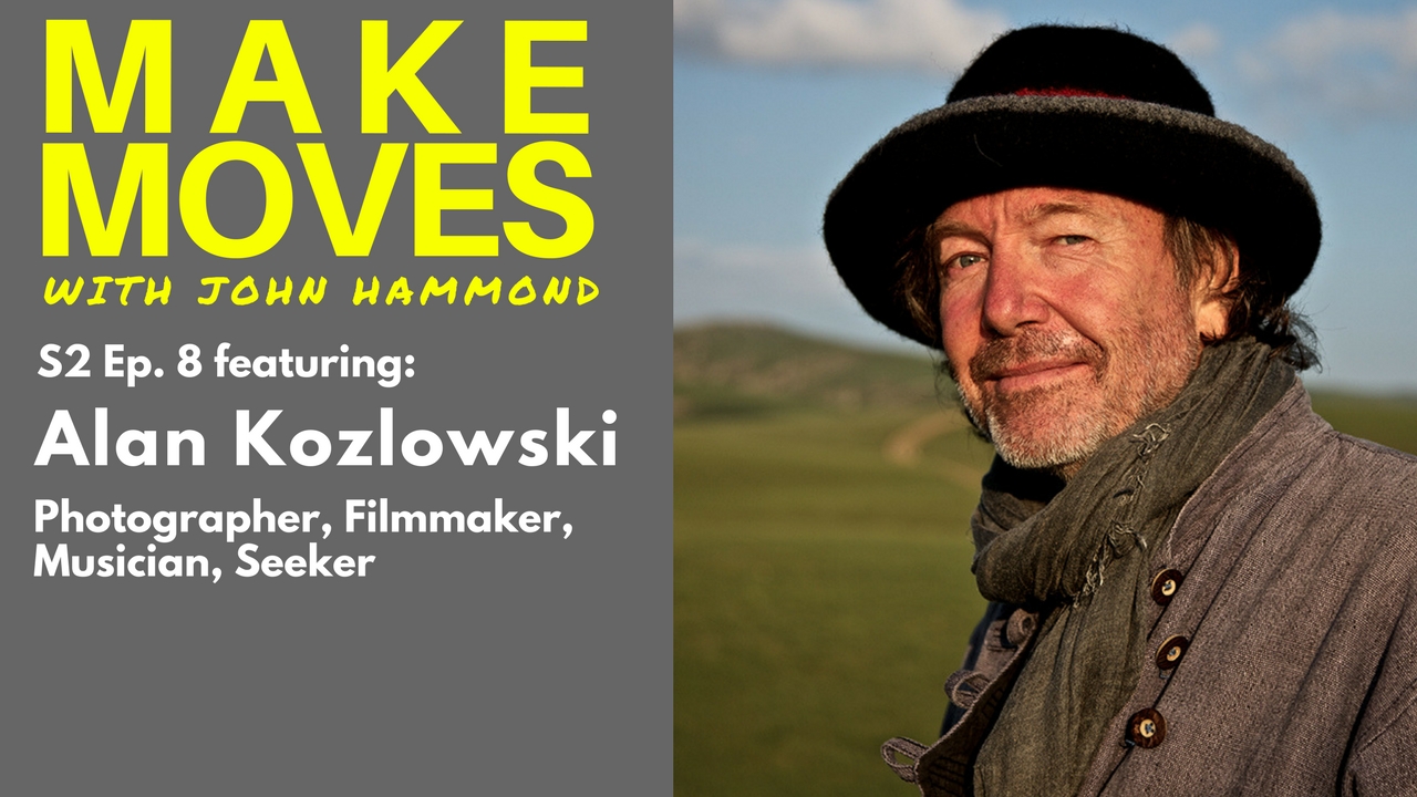 MAKE MOVES S2 Ep.8 feat. Alan Kozlowski, Photographer, Filmmaker ...